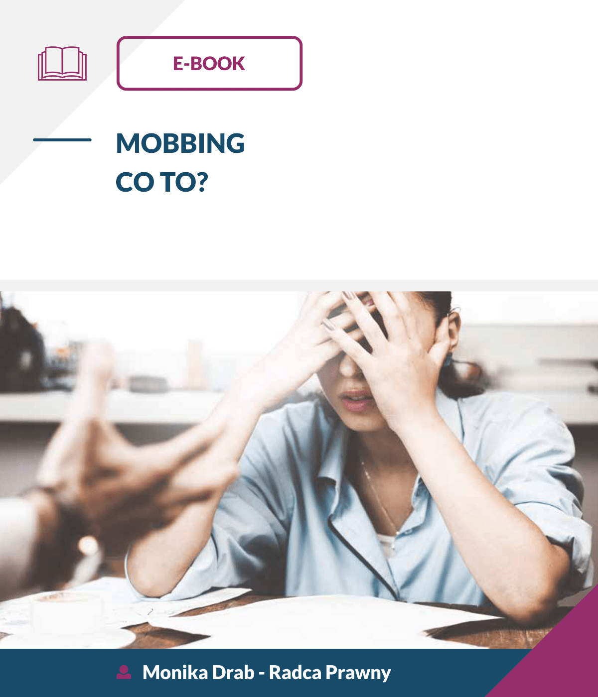 E-book "Mobbing w pracy" - Sprawdź czy jesteś mobbingowana/y.